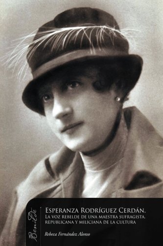 Esperanza Rodriguez Cerdan. La voz rebelde de una maestra sufragista ...