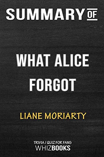 Summary of The What Alice Forgot: Trivia/Quiz for Fans by WhizBooks ...