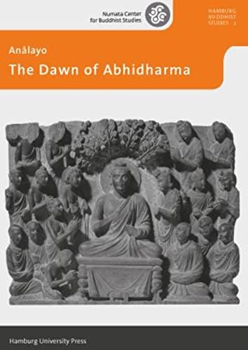The Dawn of Abhidhamma by Bhikkhu Anālayo | Goodreads