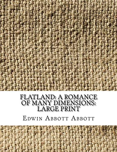 Flatland: A Romance of Many Dimensions: Large Print by Edwin A. Abbott ...