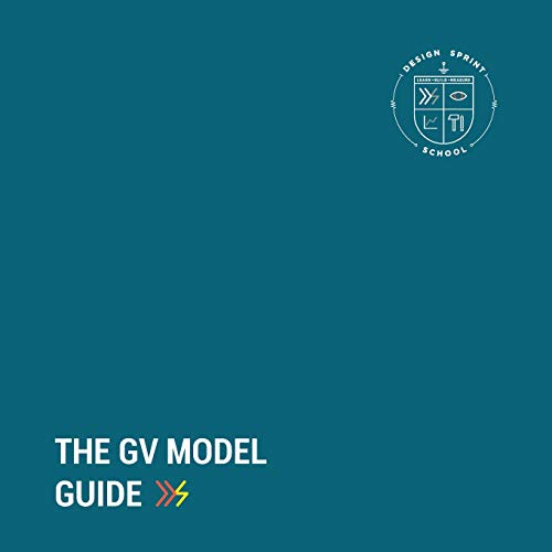 The GV Model Guide: A guide for Google Ventures' Design Sprint by Tenny ...