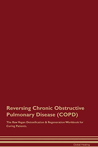 Reversing Chronic Obstructive Pulmonary Disease (COPD) The Raw Vegan ...
