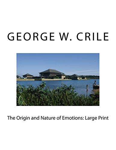 The Origin and Nature of Emotions: Large Print by George Washington ...