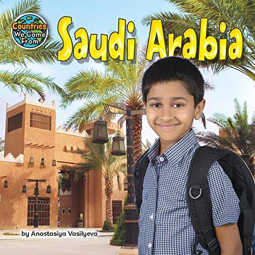 Saudi Arabia (Countries We Come from) by Anastasiya Vasilyeva | Goodreads