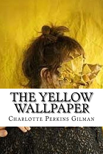 The Yellow Wallpaper by Charlotte Perkins Gilman | Goodreads