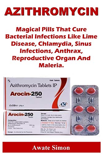 Azithromycin: Magical Pills That Cure Bacterial Infections Like Lime ...
