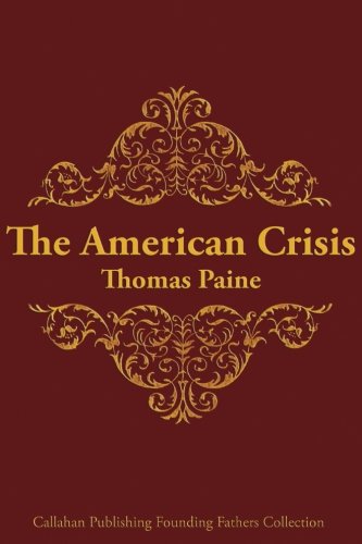 The American Crisis (Founding Fathers Collection) by Thomas Paine ...