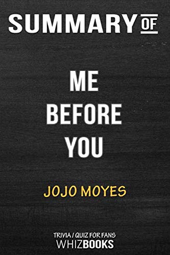 Summary of Me Before You: A Novel (Me Before You Trilogy): Trivia/Quiz ...