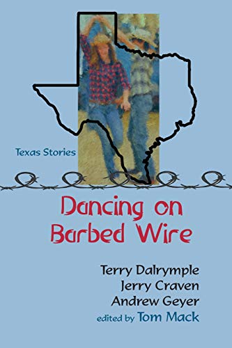 Dancing on Barbed Wire by Terry Dalrymple | Goodreads