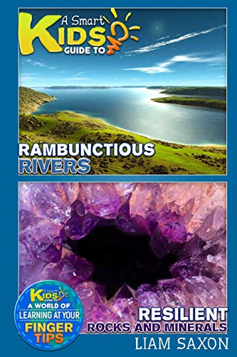 A Smart Kids Guide to Rambunctious Rivers and Resilient Rocks and ...