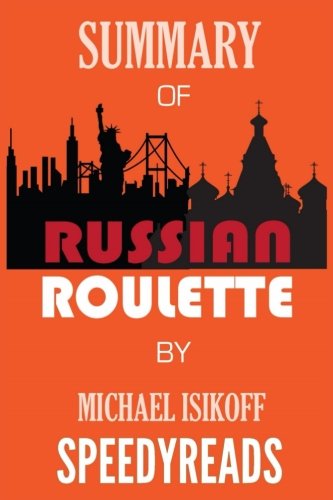 Summary of Russian Roulette: The Inside Story of Putin's War on America ...