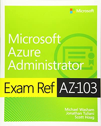 Exam Ref AZ-103 Microsoft Azure Administrator by Michael Washam | Goodreads