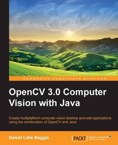 Opencv 3.0 Computer Vision with Java by Baggio | Goodreads