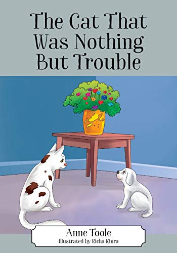 The Cat That Was Nothing But Trouble by Anne Toole | Goodreads