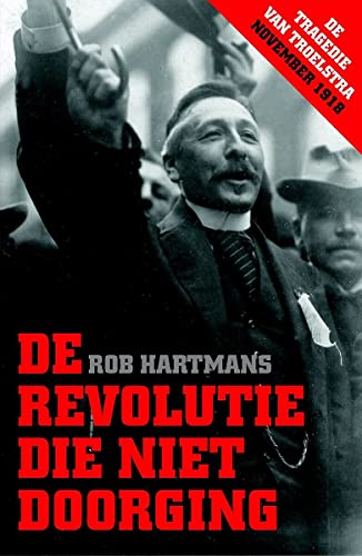 De revolutie die niet doorging by Rob Hartmans | Goodreads