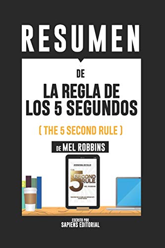 Resumen de la Regla de Los 5 Segundos (the 5 Second Rule) - de Mel ...