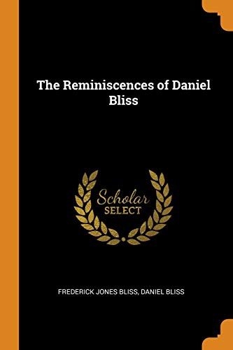 The Reminiscences of Daniel Bliss by Frederick Jones Bliss | Goodreads