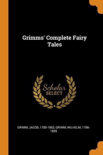 Grimms' Complete Fairy Tales by Jacob Grimm | Goodreads