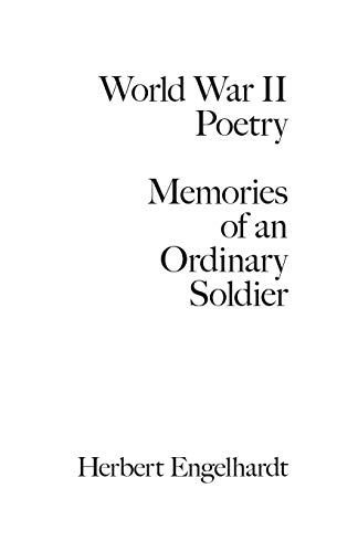 World War II Poetry: Memories of an Ordinary Soldier by Herbert ...