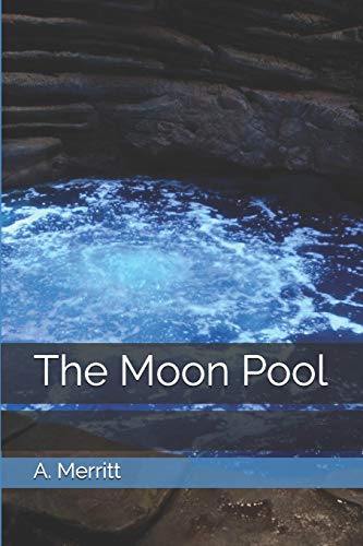 The Moon Pool by A. Merritt | Goodreads