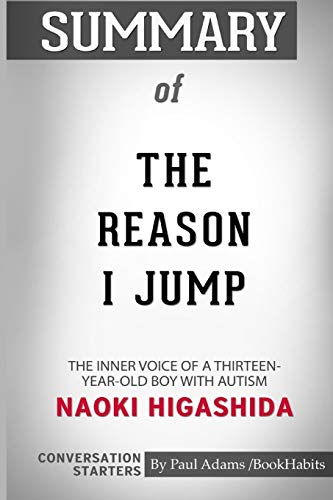 Summary of The Reason I Jump by Naoki Higashida: Conversation Starters ...