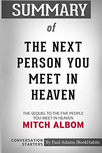 Summary of The Next Person You Meet in Heaven by Mitch Albom ...