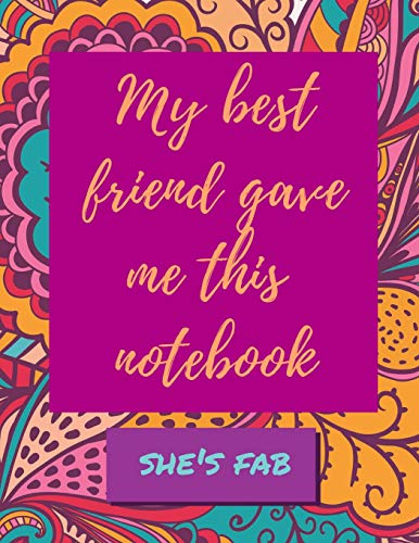 My Best Friend Gave Me This Notebook - She's Fab: Lined Journal ...