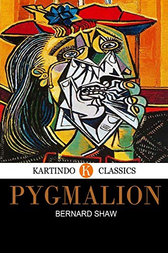 Pygmalion (Kartindo Classics) by George Bernard Shaw | Goodreads