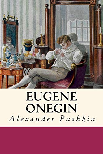 Eugene Onegin: A Romance of Russian Life in Verse by Alexander Pushkin ...