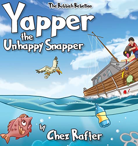 Yapper The Unhappy Snapper (Book 1) by Chez Rafter | Goodreads