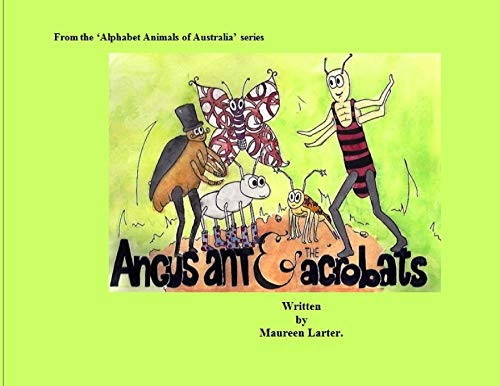 Angus Ant and the Acrobats by Maureen Larter | Goodreads