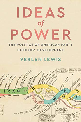 Ideas of Power: The Politics of American Party Ideology Development by ...