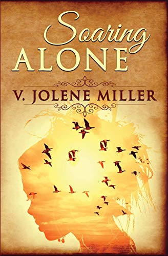 Soaring Alone (Calricaraq) by V. Jolene Miller | Goodreads