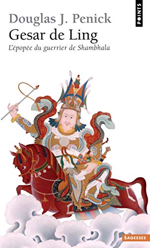 Gesar de Ling: L'épopée du guerrier de Shambhala by Douglas J. Penick ...