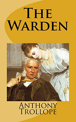 The Warden by Anthony Trollope | Goodreads