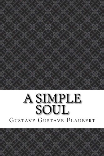 A Simple Soul by Gustave Flaubert | Goodreads