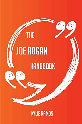 The Joe Rogan Handbook - Everything You Need To Know About Joe Rogan by ...
