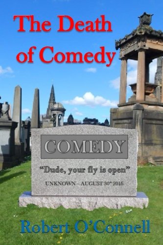 The Death of Comedy by Robert O'Connell | Goodreads
