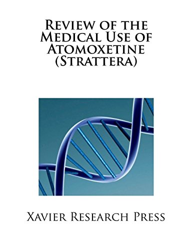 Review of the Medical Use of Atomoxetine by Xavier Research Press ...