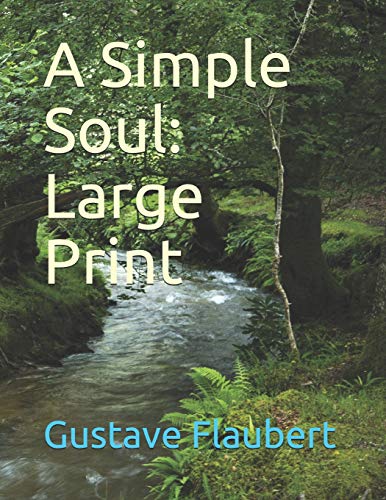 A Simple Soul by Gustave Flaubert | Goodreads