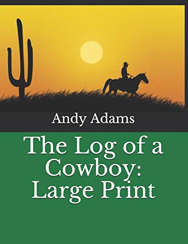 The Log of a Cowboy by Andy Adams | Goodreads