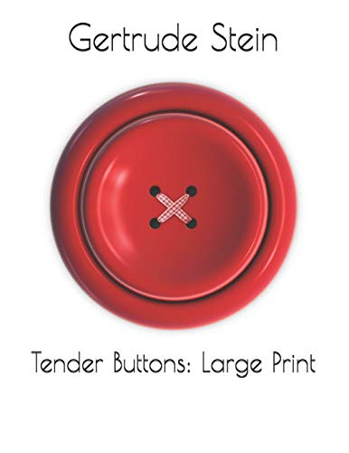Tender Buttons: Large Print by Gertrude Stein | Goodreads