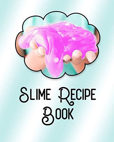 Slime Recipe Book: large format 8x10, for Slime Recipes, soft cover by ...