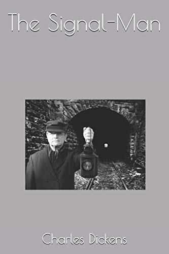 The Signal-Man by Charles Dickens | Goodreads