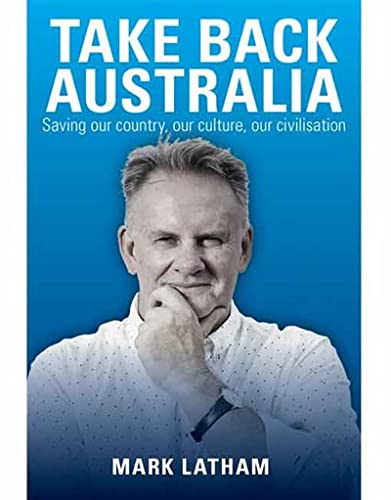 Take Australia Back by Mark Latham | Goodreads
