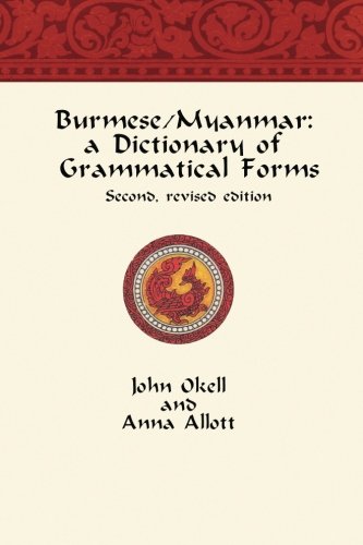 Burmese/Myanmar: A Dictionary of Grammatical Forms by John Okell ...