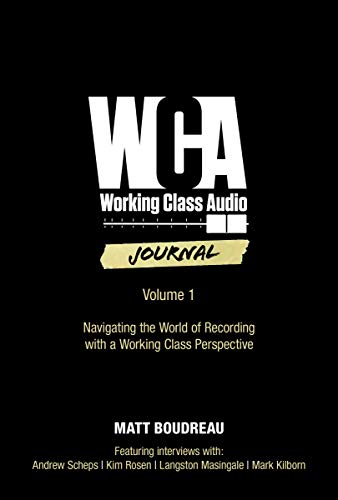 Working Class Audio Journal: Volume 1 by Matt Boudreau | Goodreads