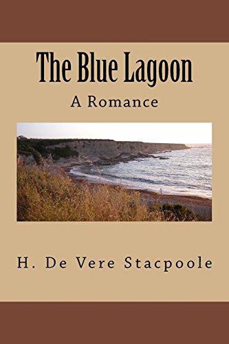 The Blue Lagoon: A Romance by Henry de Vere Stacpoole | Goodreads