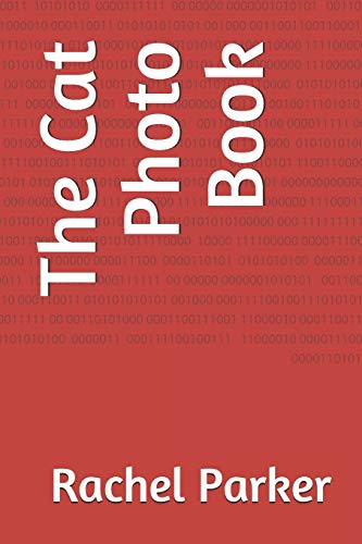 The Cat Photo Book by Rachel Parker | Goodreads