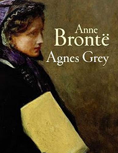 Agnes Grey (Annotated) by Anne Brontë | Goodreads